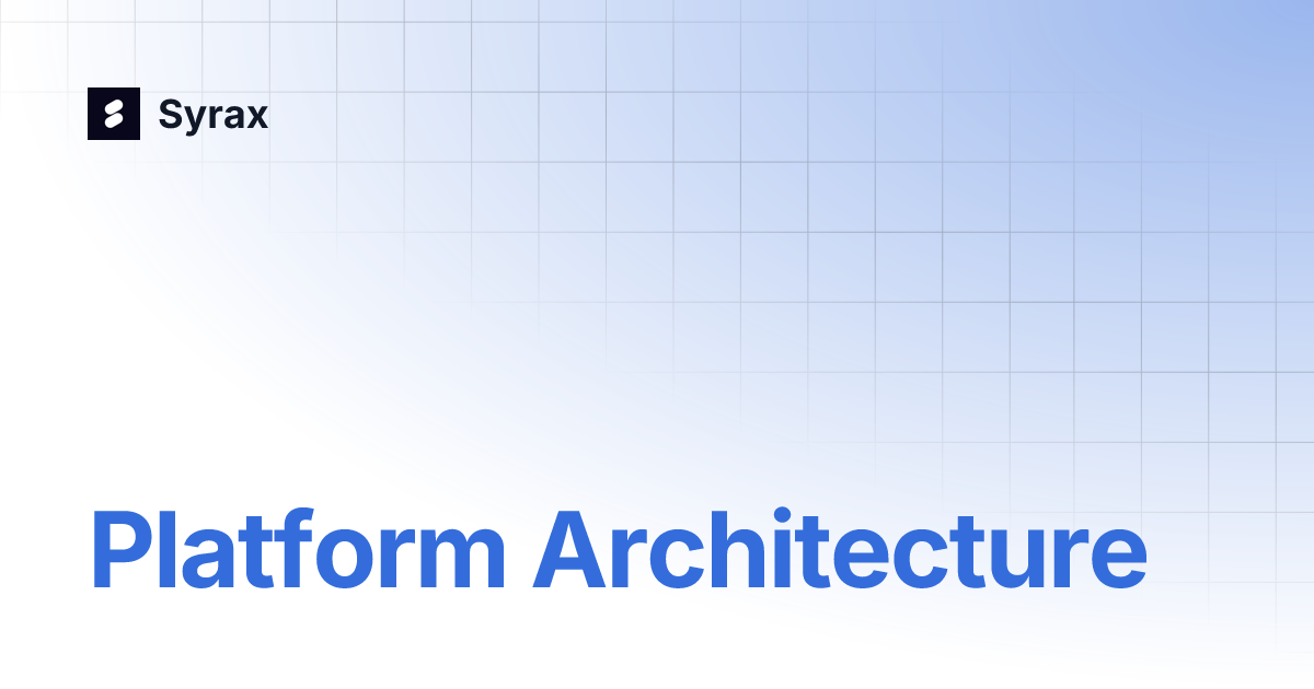 Platform Architecture | Syrax