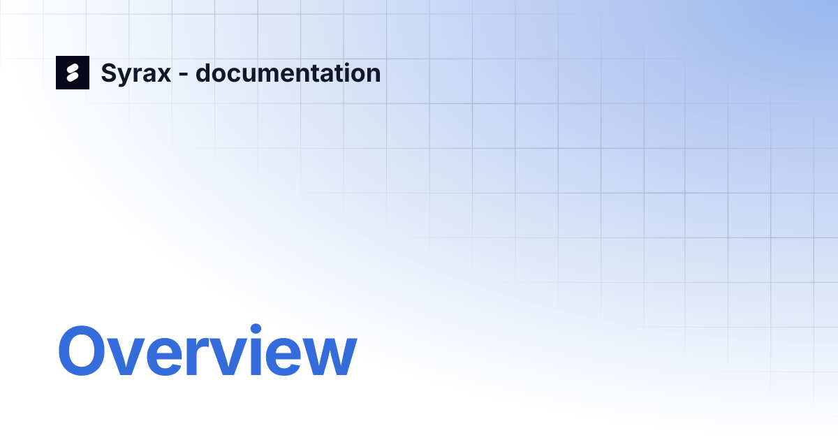 Overview | Syrax - documentation